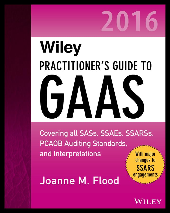 Wiley Practitioner's Guide to GAAS 2016: Covering all SASs, SSAEs ...