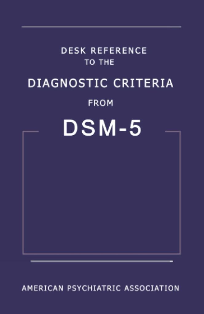 Desk Reference to the Diagnostic Criteria from DSM-5 by American ...