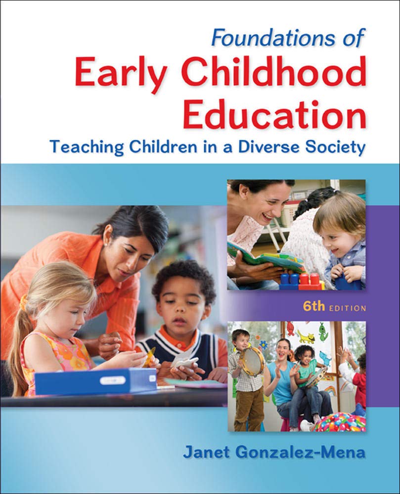 Foundations of Early Childhood Education: Teaching Children in a Diverse Society 6th Edition ...