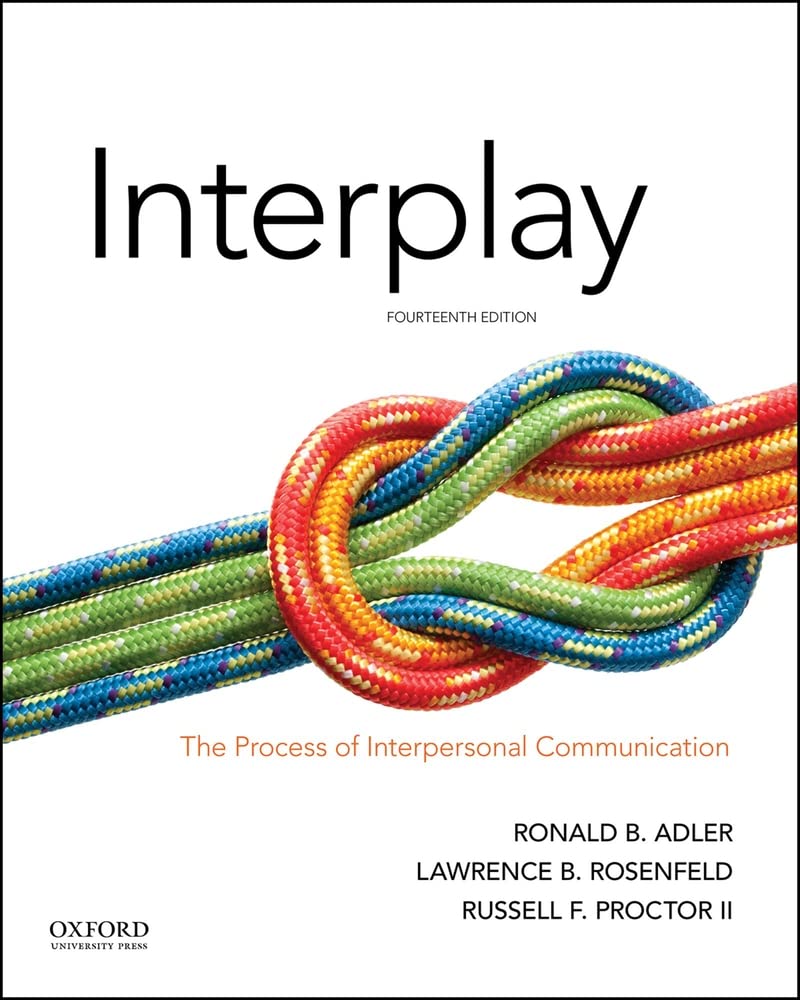 Interplay: The Process of Interpersonal Communication 14th Edition ...
