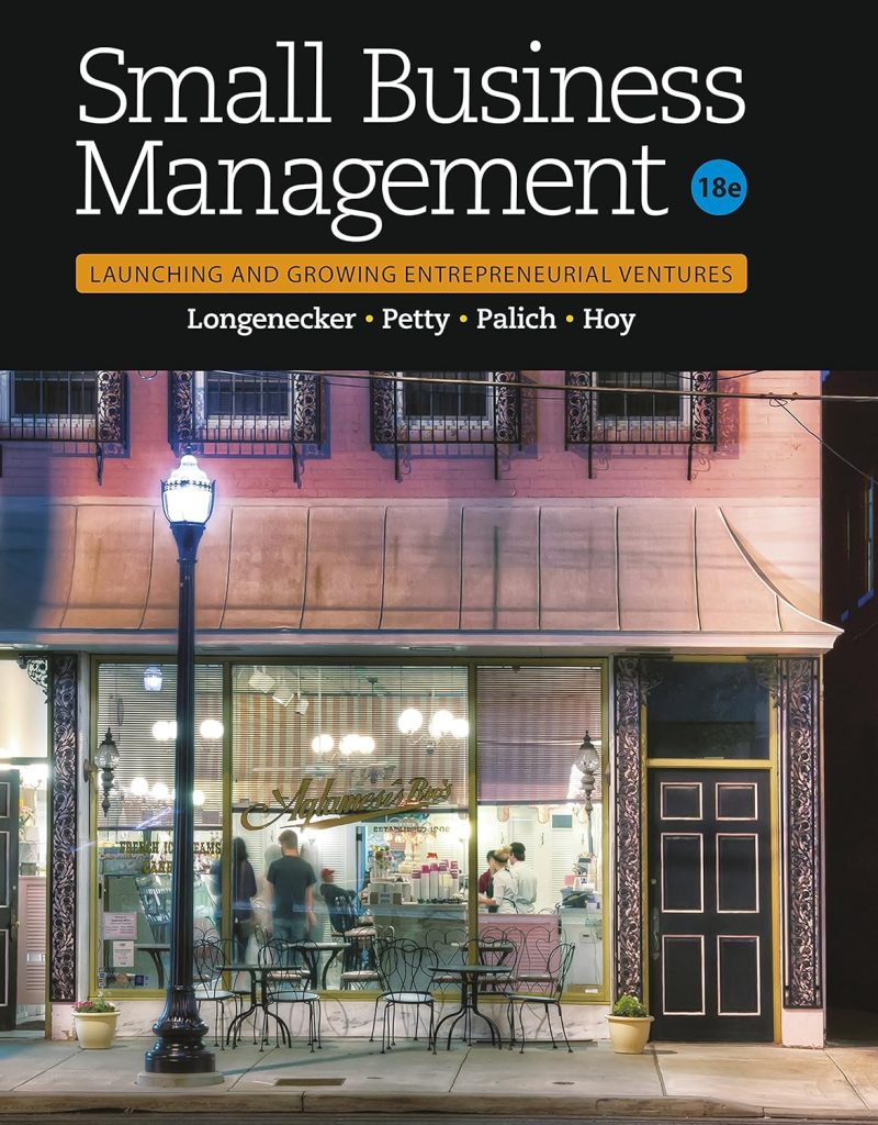 Small Business Management: Launching & Growing Entrepreneurial Ventures 18th Edition (Online ...