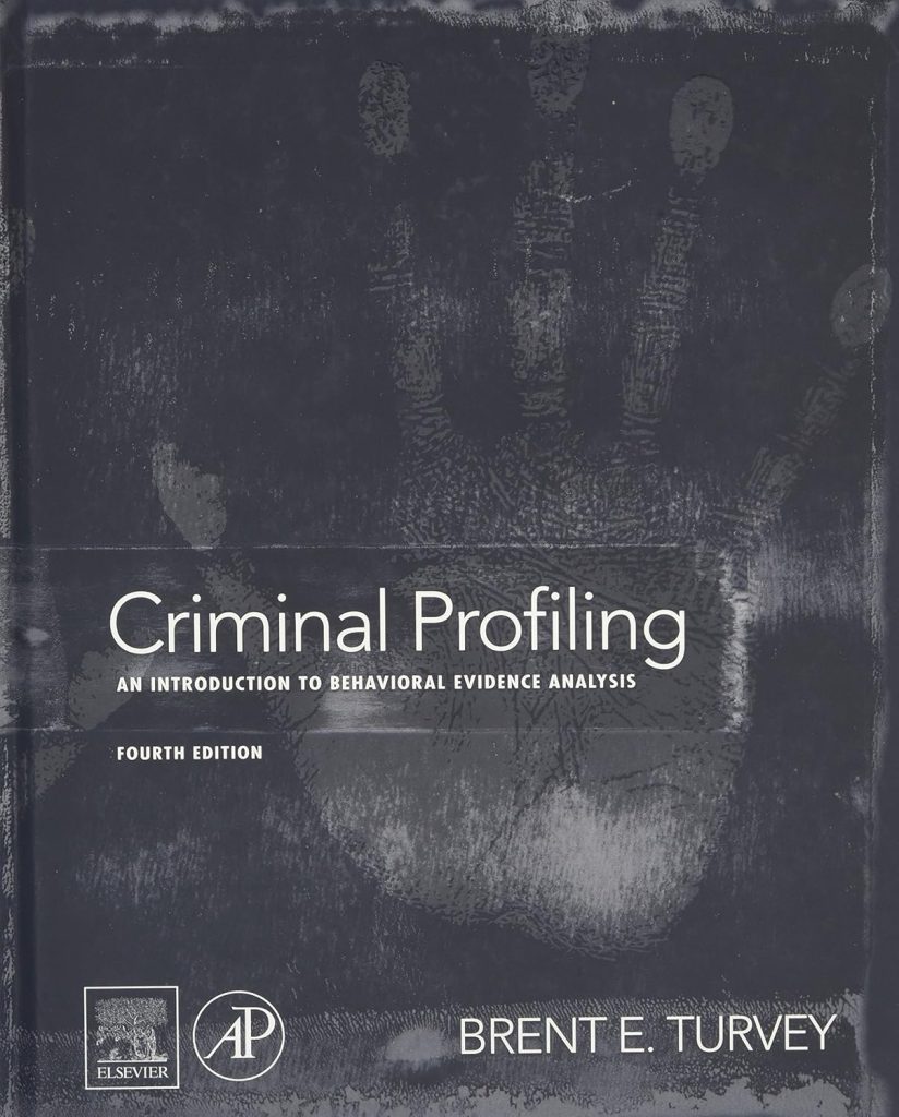 Criminal Profiling: An Introduction to Behavioral Evidence Analysis 4th ...