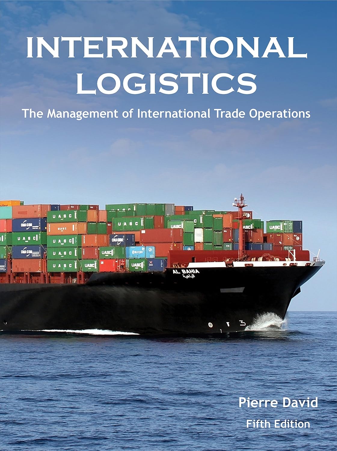 International Logistics: The Management of International Trade ...